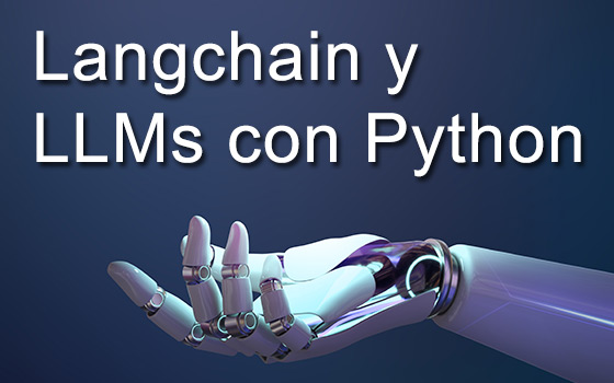 Curso de Langchain y LLMs con Python (Crea IA desde Cero)